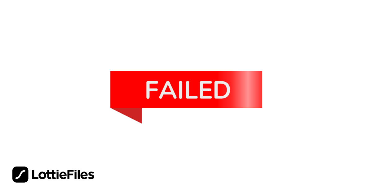 Free Failed Animation by Ranjith Chepuri | LottieFiles