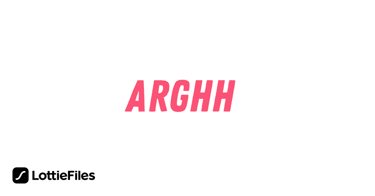 Free ARGHH Animation by Anabel Salinas | LottieFiles