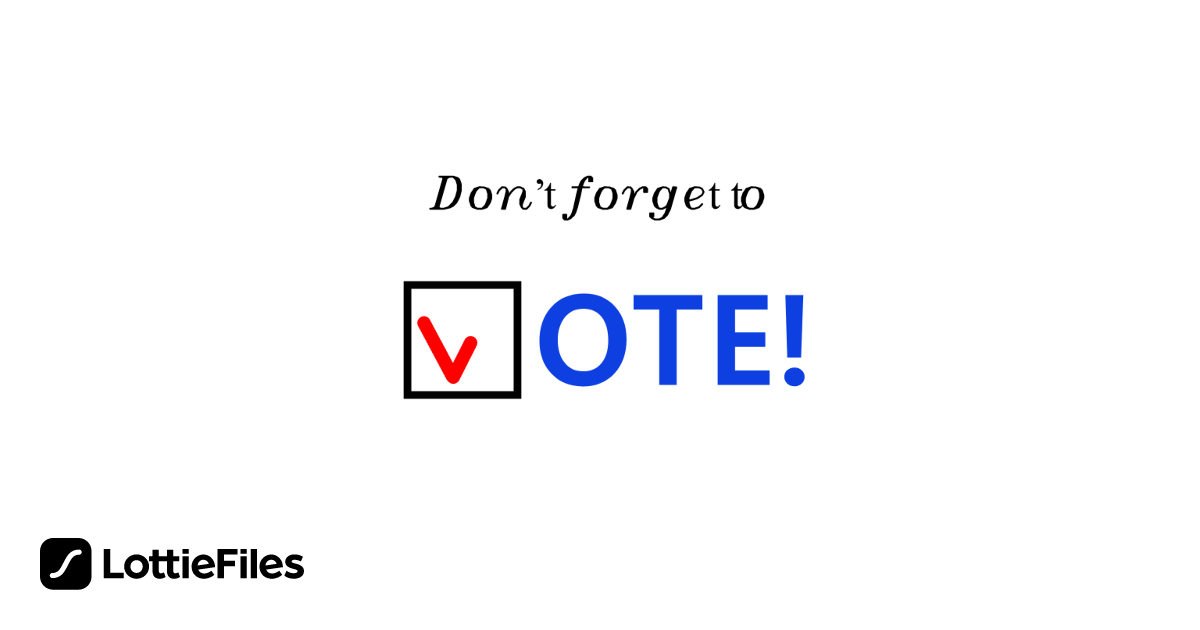 Free Don't Forget to Vote! Animation by Kelly Jensvold | LottieFiles