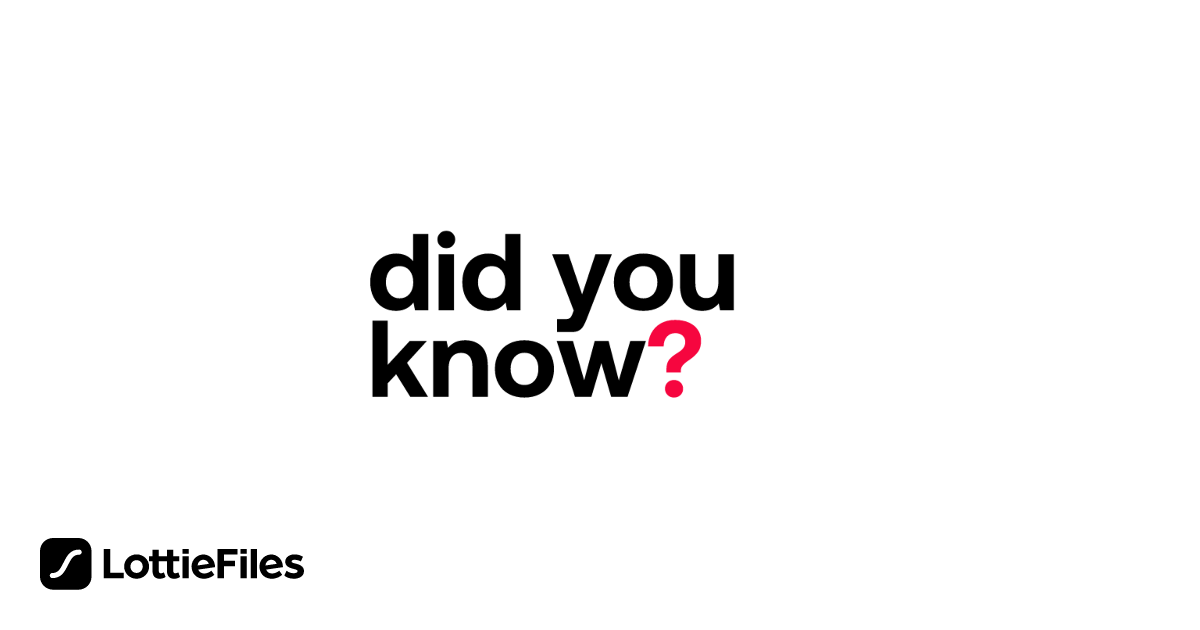 Free Did you know? Animation by Arman Kirakosyan | LottieFiles