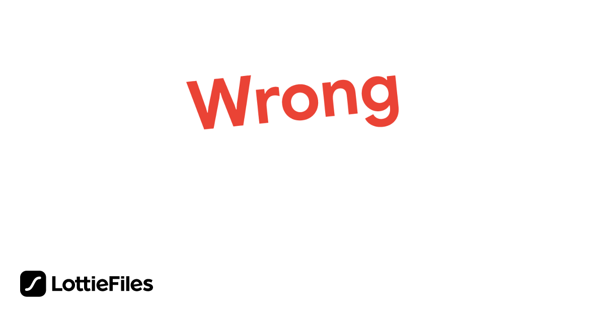 Free wrong Animation by Sagar Mistry | LottieFiles