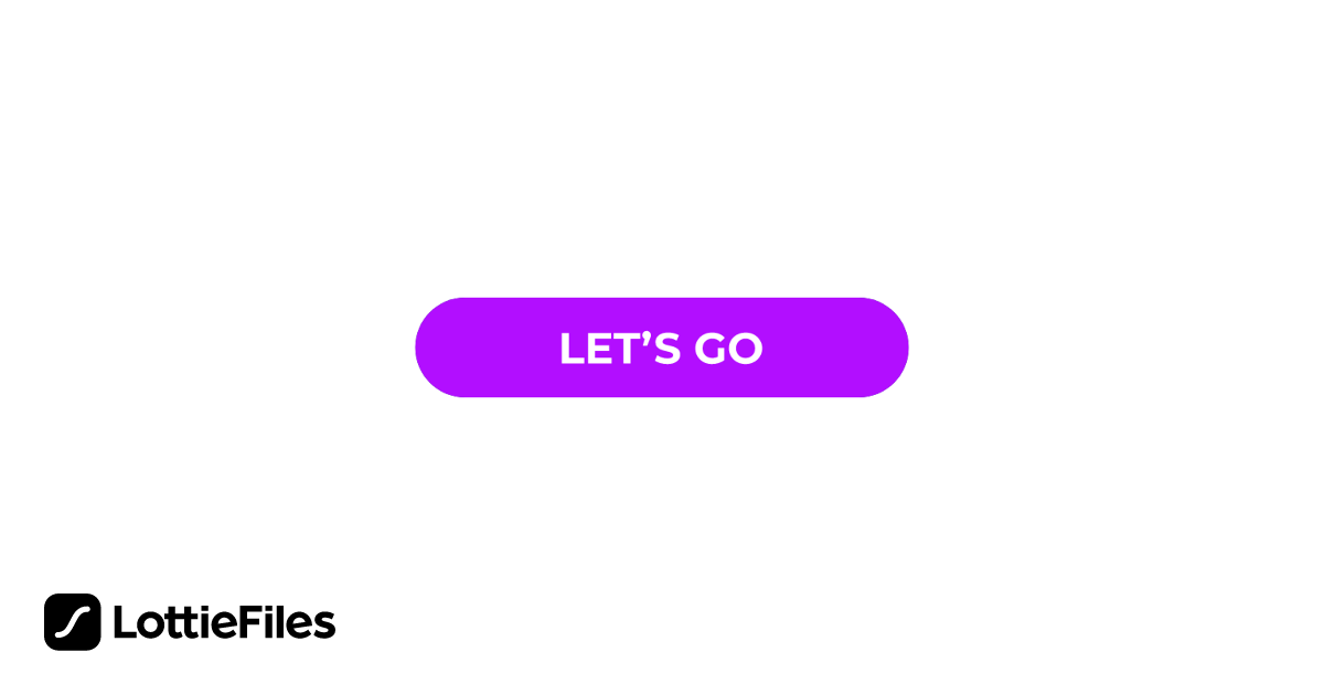 Free Let's Go Button Animation by UBT umad | LottieFiles