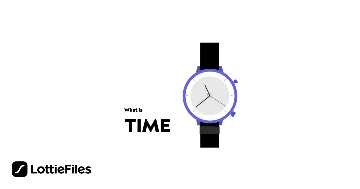Free What is time Animation by Connor Bruggeman | LottieFiles