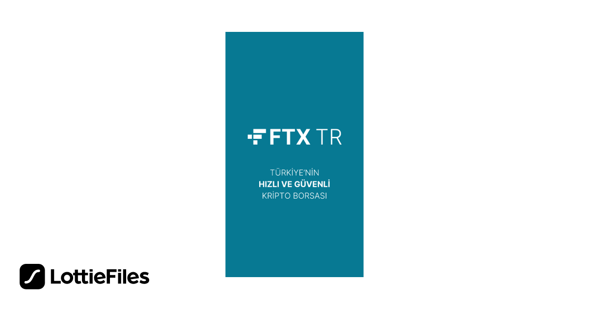 Free FTX TR Intro Animation by Ahmet Yasin Yılmaz | LottieFiles