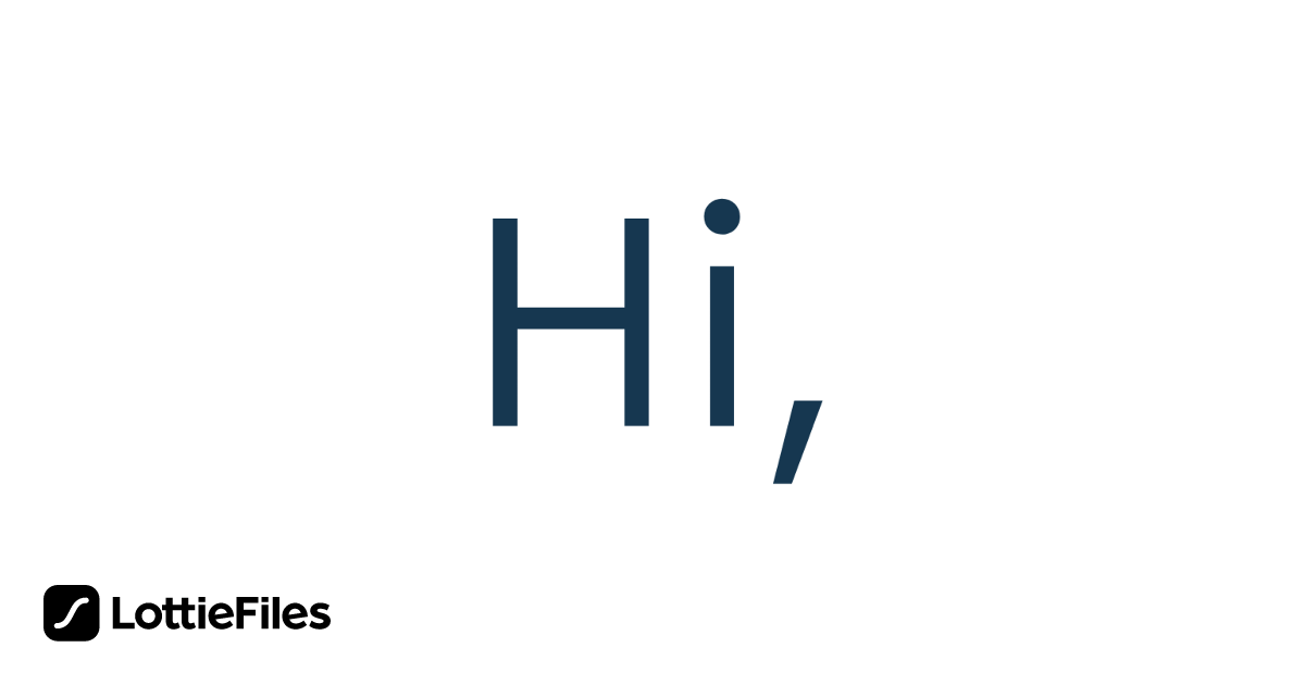 Free Hi fonts animation Animation by Matthew Barnard | LottieFiles