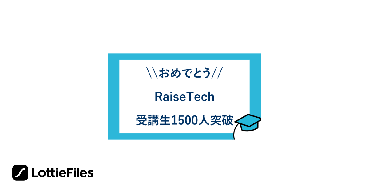 Free Congrats RaiseTech over 1500 students Animation by Aki FuyuKuni | LottieFiles