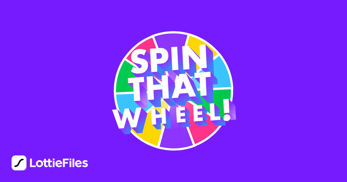 Spin That Wheel by Austin Baird - LottieFiles