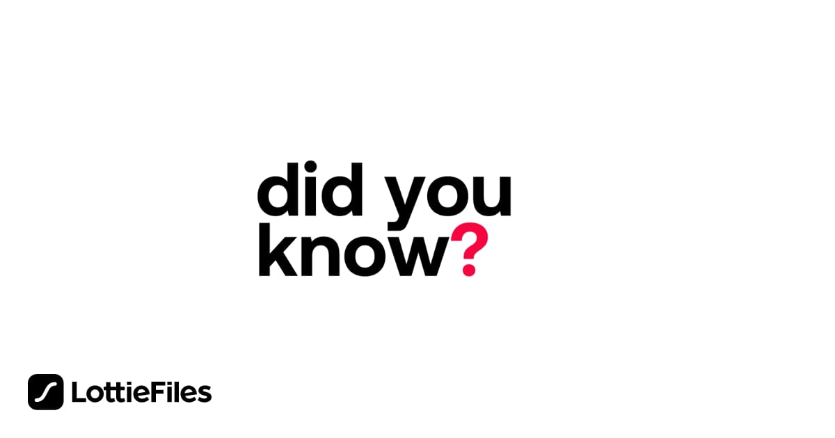 Free Did you know? Animation by Arman Kirakosyan | LottieFiles