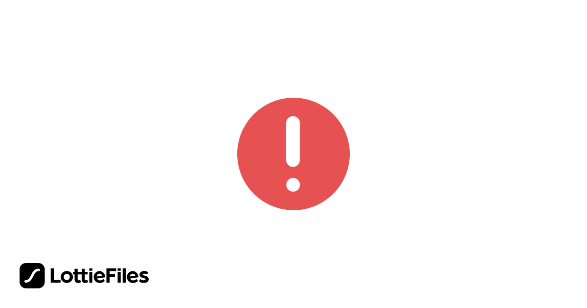 Free Error/failed Animation by kavish arora | LottieFiles