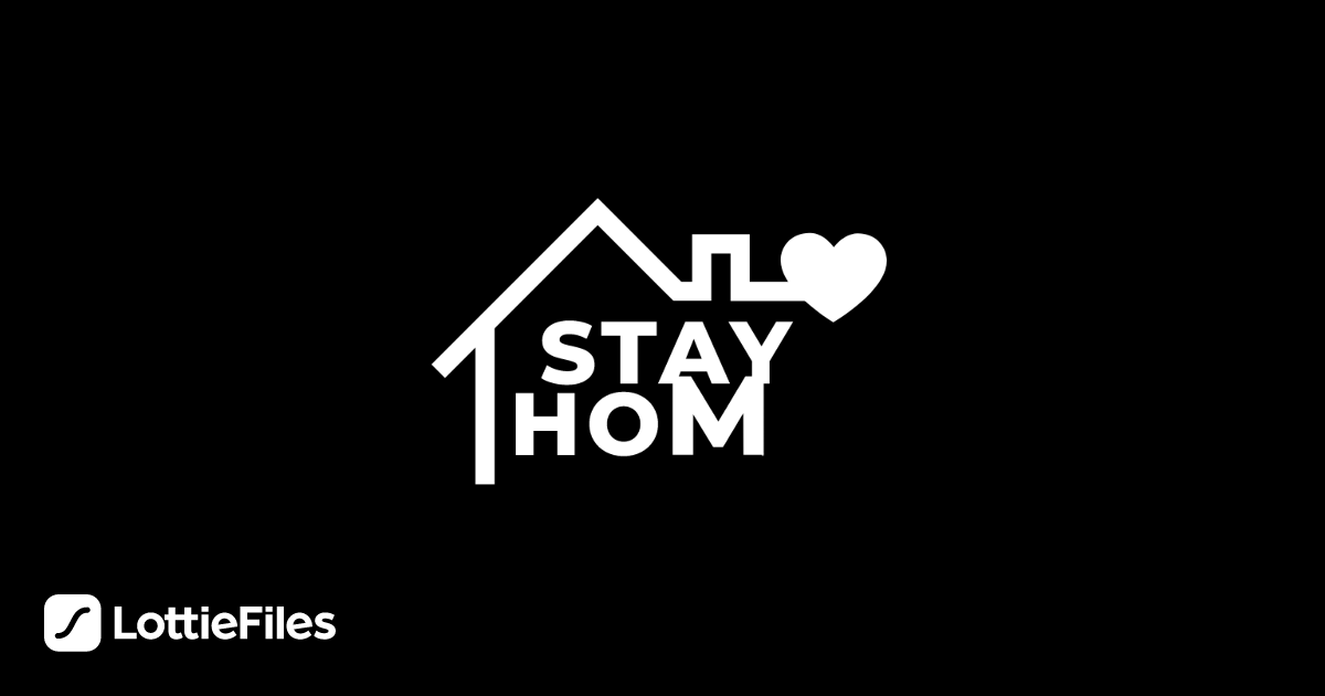 Free STAY HOME STAY SAFE Animation by Ogunwole Akinyemi | LottieFiles