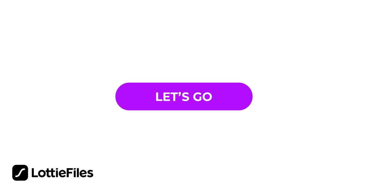 Free Let's Go Button Animation by UBT umad Bin Tufail | LottieFiles