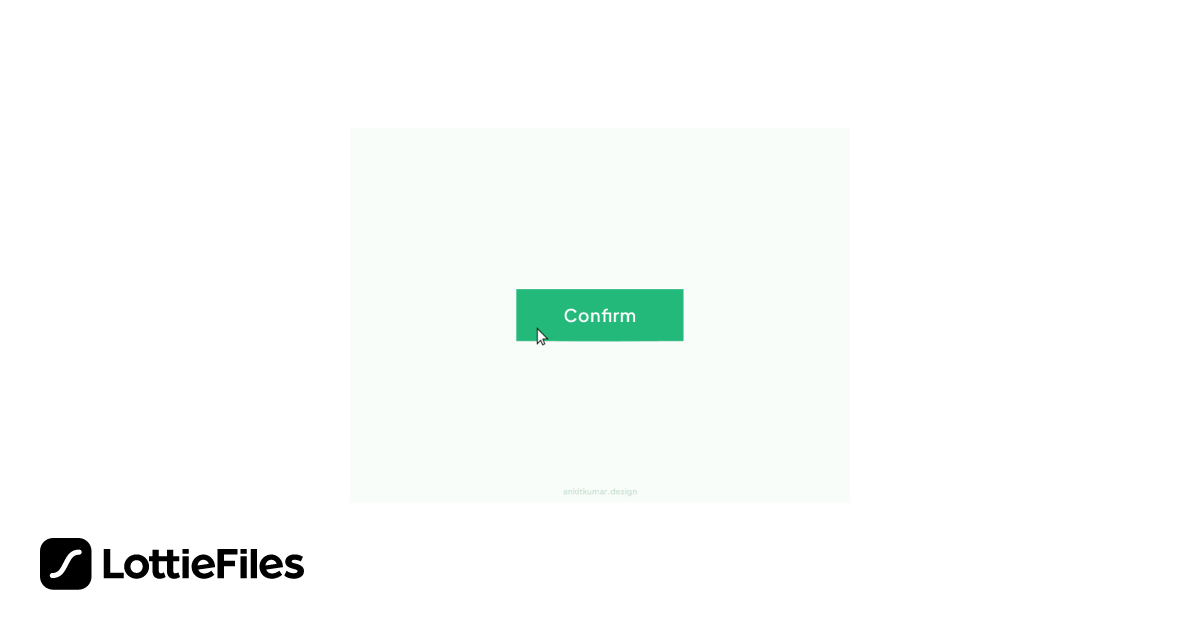 Free Confirm button Animation by Ankit Kumar | LottieFiles